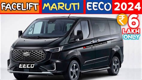 FACELIFT MARUTI EECO 2024 LAUNCH MARUTI EECO 2024 FACELIFT NEW