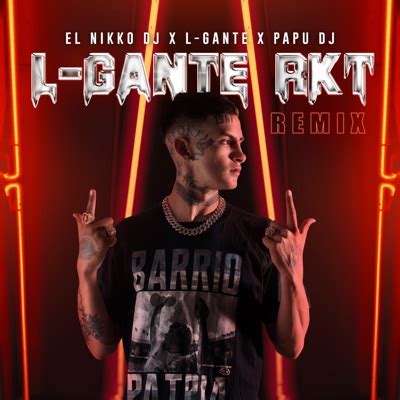 L Gante RKT Remix Feat L Gante Papu DJ El Nikko DJ Shazam