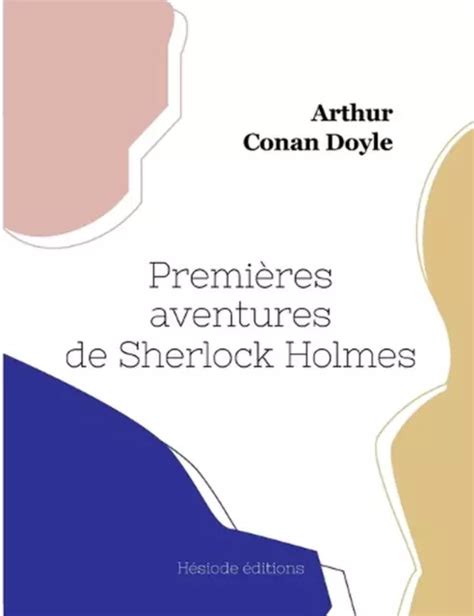 PREMIÈRES AVENTURES DE Sherlock Holmes par Sir Arthur Conan Doyle livre