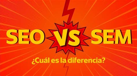 Diferencias Entre El Seo Y El Sem Actualizado Agosto 2022