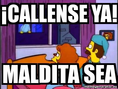 Meme Personalizado Âcallense ya MALDITA SEA 31211741