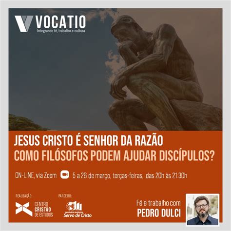 Projeto Vocatio Pedro Dulci JESUS CRISTO É O SENHOR DA RAZÃO