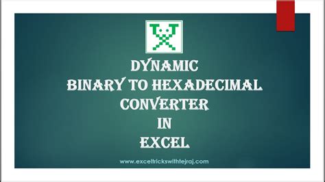 dynamic binary to hexadecimal converter in excel youtube