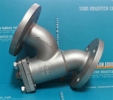 Y STRAINER STAINLESS STEEL FLANGED JIS 10 K TITAN INDUSTECH CO LTD