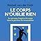 Le Corps N Oublie Rien Le Cerveau L Esprit Et Le Corps Dans La