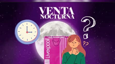 Liverpool a qué hora empieza la venta nocturna