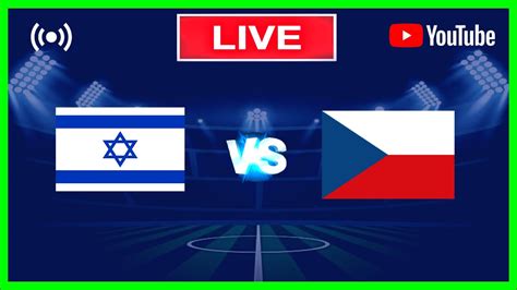 ISRAEL X REPUBLICA TCHECA AO VIVO EUROPEU SUB 21 2023