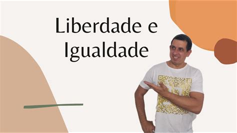 Liberdade E Igualdade Youtube