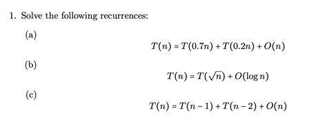 solved solve the following recurrences for a use a