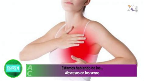 Abscesos mamarios causas señales de alerta y tratamiento Tengo un