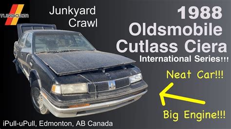 1988 Oldsmobile Cutlass Ciera International Series Junkyard Tour Fancy