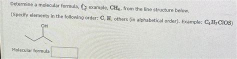 Solved I Need The Molecular Formula Determine A Molecular Formula