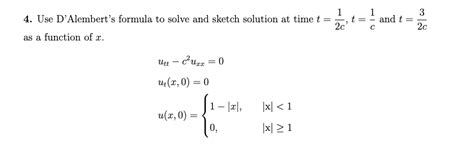solved 3 1 4 use d alembert s formula to solve and sketch