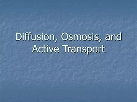 PPT Diffusion Osmosis And Active Transport PowerPoint Presentation