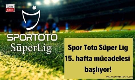 Süper Lig de heyecan 15 hafta maçlarıyla sürecek İşte detaylar