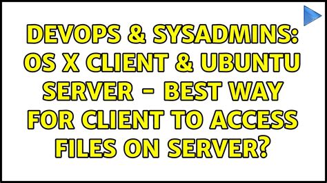 DevOps SysAdmins OS X Client Ubuntu Server Best Way For Client