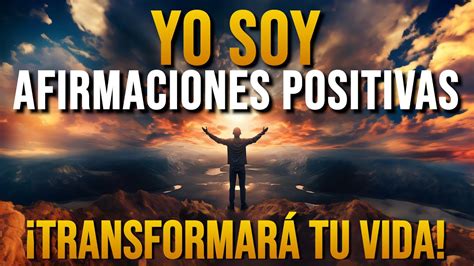 Yo Soy Afirmaciones Positivas Para Empezar El D A Afirmaciones De