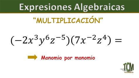 Operaciones Con Expresiones Algebraicas Multiplicacion Monomio Por