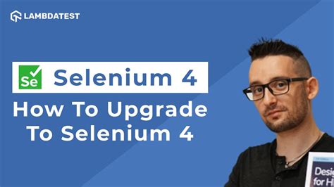 how to upgrade from selenium 3 to selenium 4 selenium 4 tutorial lambdatest part i🔍 youtube