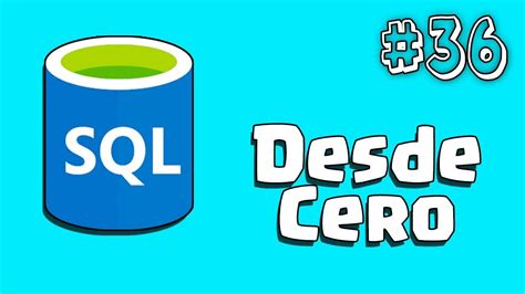 sql desde cero ejercicio final consultas sencillas 36 youtube