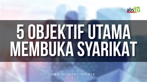 5 Objektif Utama Membuka Syarikat Sekolah Bisnes