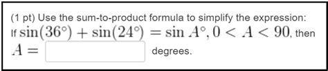 solved 1 pt use the sum to product formula to simplify the