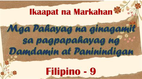MGA PAHAYAG NA GINAGAMIT SA PAGPAPAHAYAG NG DAMDAMIN AT PANININDIGAN
