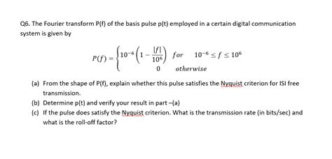 solved q6 the fourier transform p f of the basis pulse