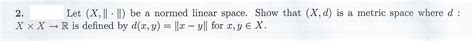 solved let x be a normed linear space show that