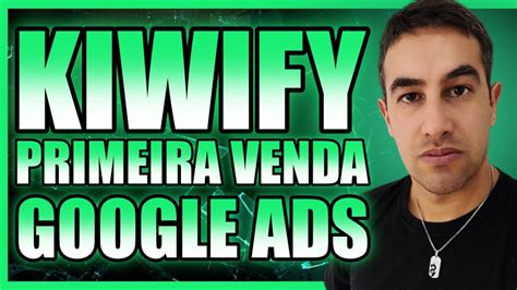 Como Vender Na Kiwify O Google Ads Para Afiliados Passo A Passo