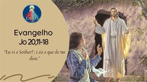 Evangelho de João 20 11 18 Reflexão Eu vi o Senhor e eis o