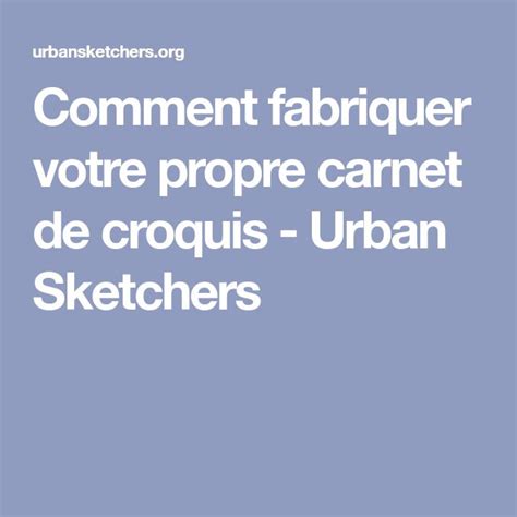 Comment Fabriquer Votre Propre Carnet De Croquis Urban Sketchers En