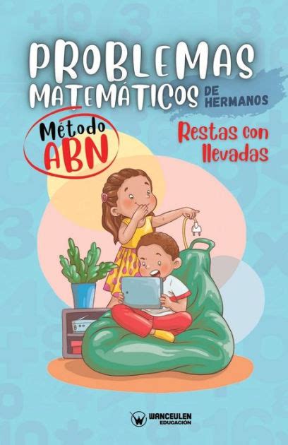 Problemas matemáticos de hermanos Método ABN Restas con llevadas by