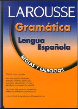 Gram Tica De La Lengua Espa Ola Larousse Rinc N De Libros Digitales