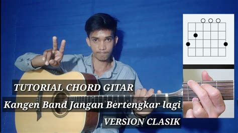 Tutorial Chord Gitar Kangen Band Jangan Bertengkar Lagi YouTube