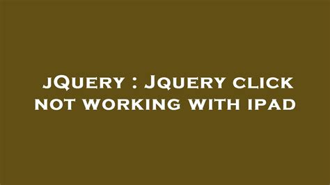 jquery jquery click not working with ipad youtube