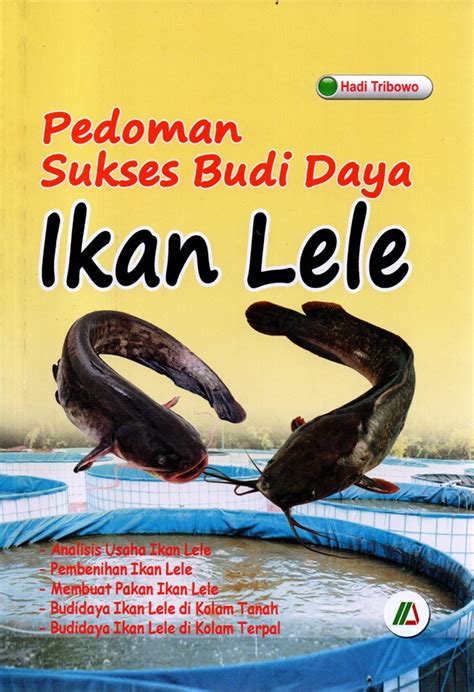 Buku Pedoman Sukses Budi Daya Ikan Lele Karya Hadi Tribowo
