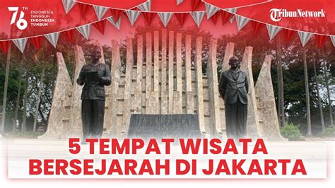 Rekomendasi 5 Tempat Wisata Bersejarah Di Jakarta Untuk Sambut HUT Ke