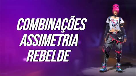 COMBINAÇÕES FEMININAS NO FREEFIRE CONJUNTO ASSIMETRIA REBELDE YouTube