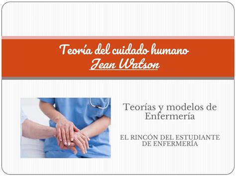 Teoria Del Cuidado Jean Watson 1 El Rincon Del Estudiante De