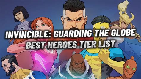 Invincible Guarding The Globe Tier List Best Heroes Ranked