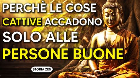 Perché le Cose Cattive Accadono Solo alle Persone Buone Storia