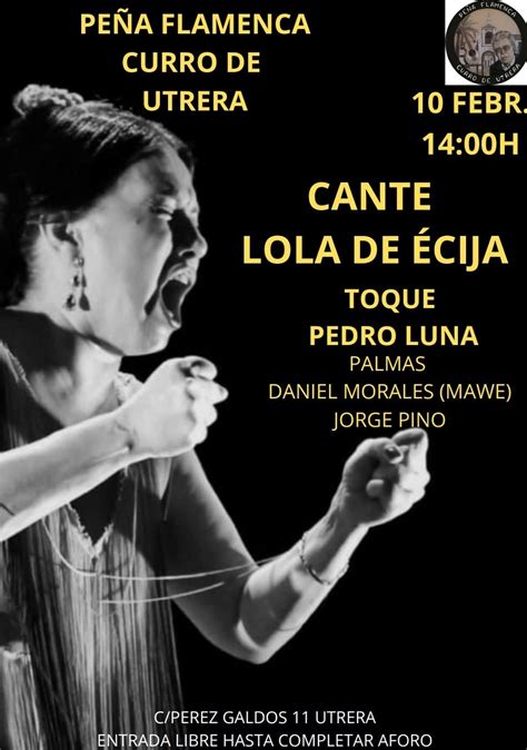 La Pe A Flamenca Curro De Utrera Recibe A Lola De Cija El Pr Ximo