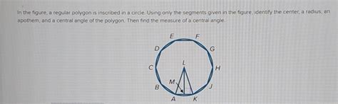 in the figure a regular polygon is inscribed in a circle using only the segments given i