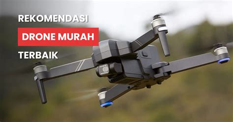10 Rekomendasi Drone Murah Terbaik 2024 Doran Gadget