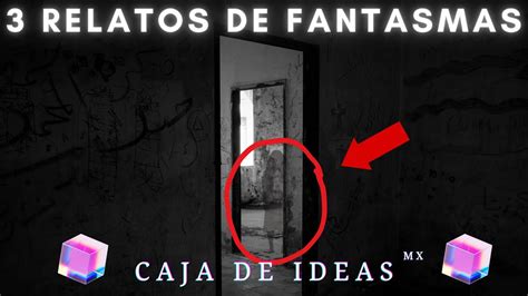 Tres Relatos De Fantasmas Youtube