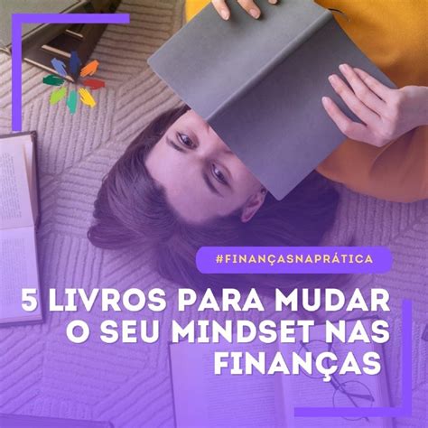 Livros Para Mudar O Seu Mindset Nas Finan As Fumpresc