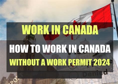 How To Work In Canada Without A Work Permit 2024