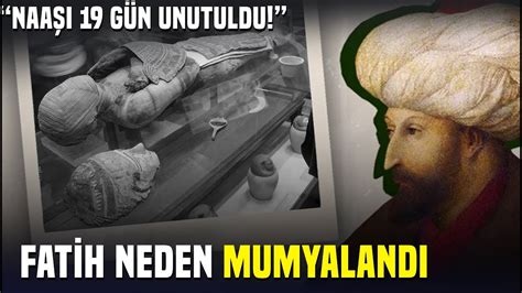 Fatih Sultan Mehmet in Ölümünden Sonra Naaşı Neden Unutuldu YouTube