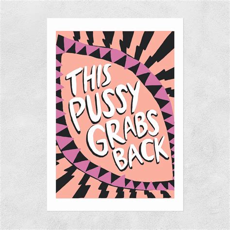 Pussy Grabs Back Print